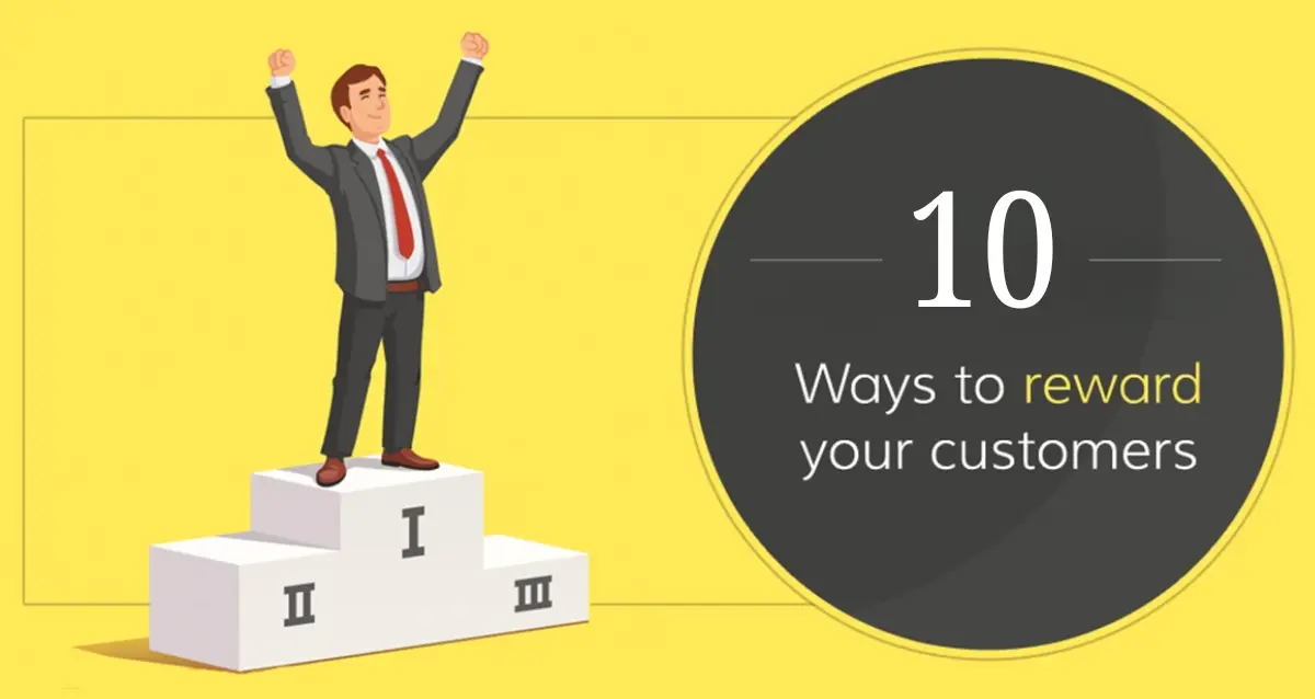 10 Ways to Reward Your Loyal Customers